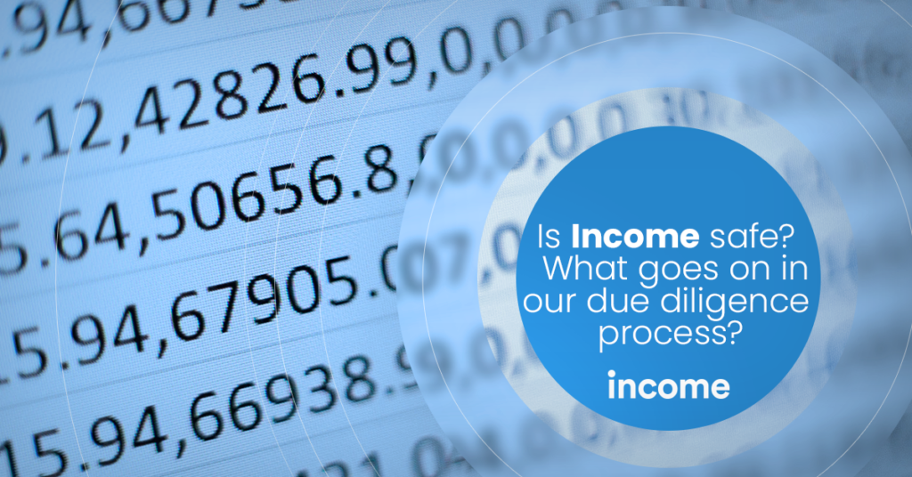 Is Income safe - What goes on in our due diligence process? | Income ...