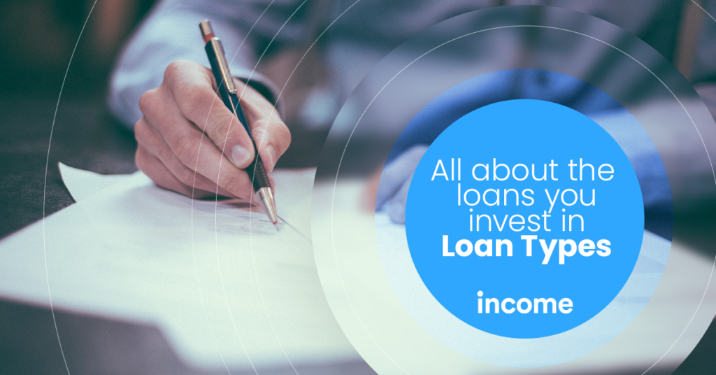 All about the loans you invest in - Loan types | Income marketplace